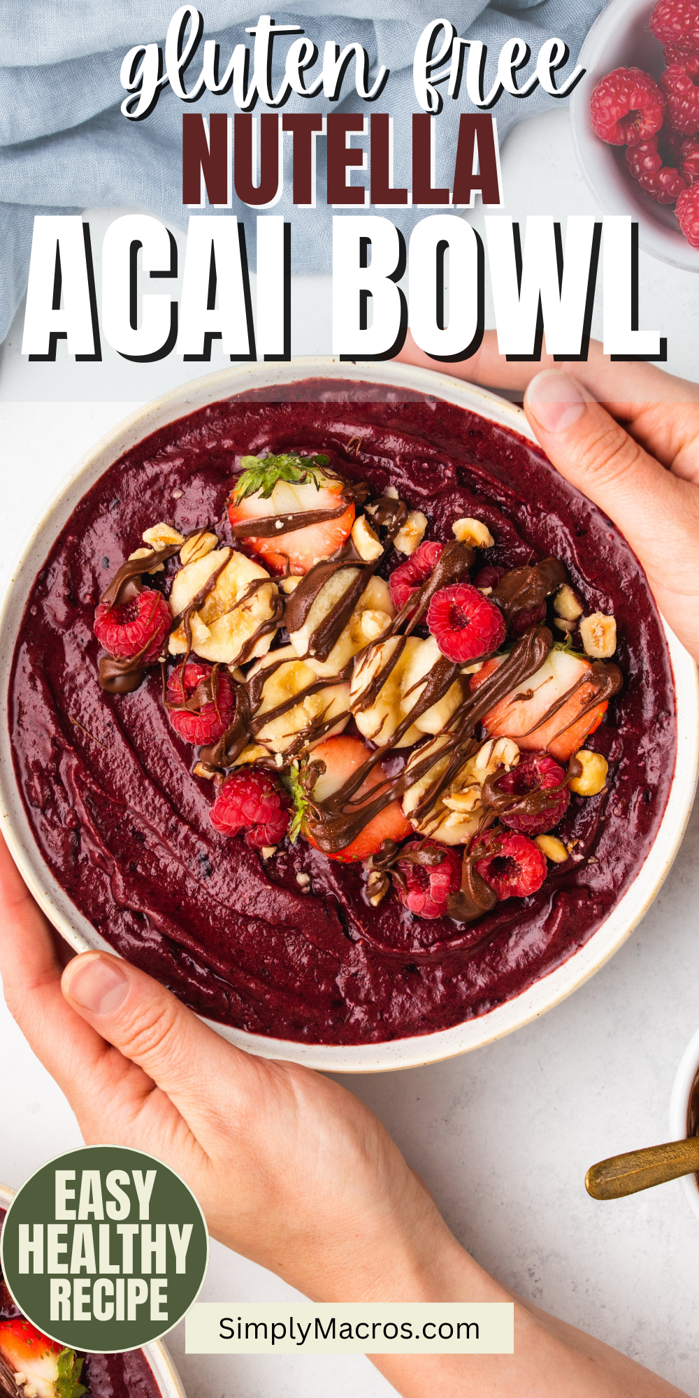 Nutella Acai Bowl - Simply Macros